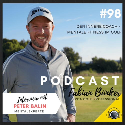 Folge #98: Der innere Coach – Mentale Fitness im Golf – Interview mit ...